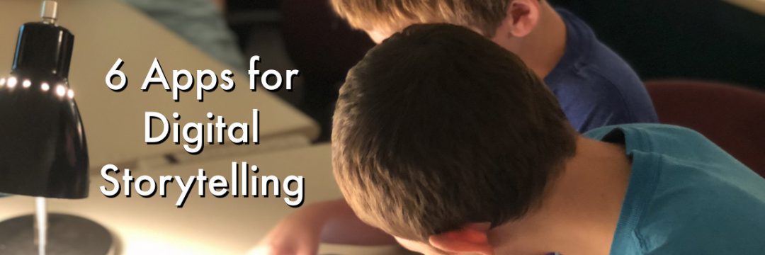 6 Apps for Digital Storytelling! | iTeach