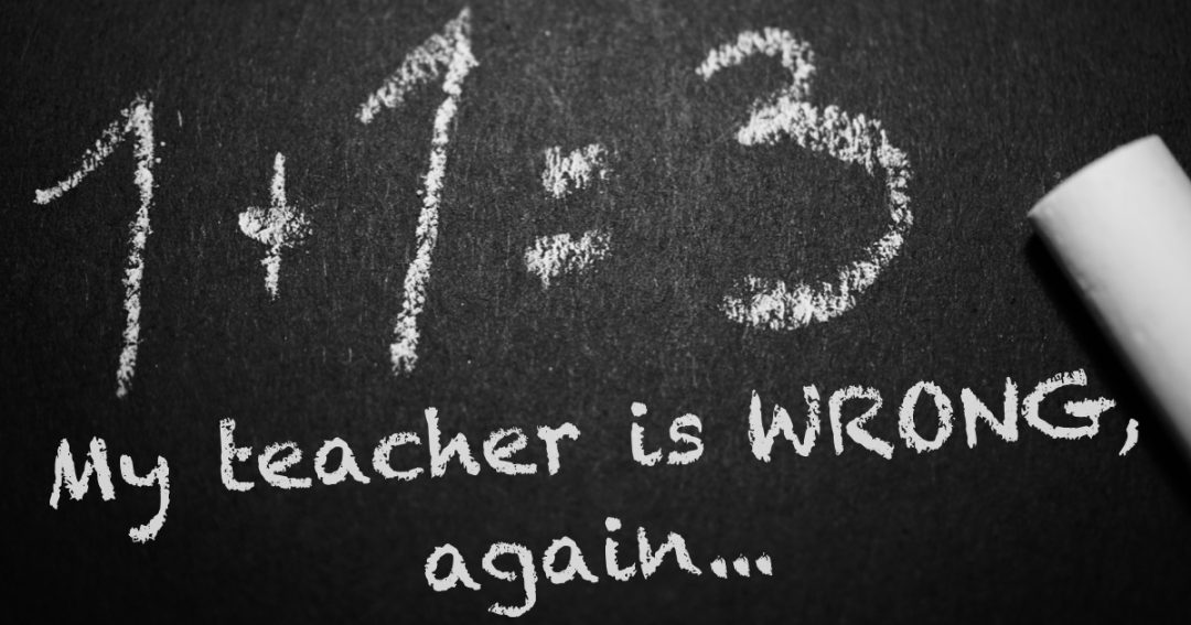 My teacher is WRONG, again… | iTeach